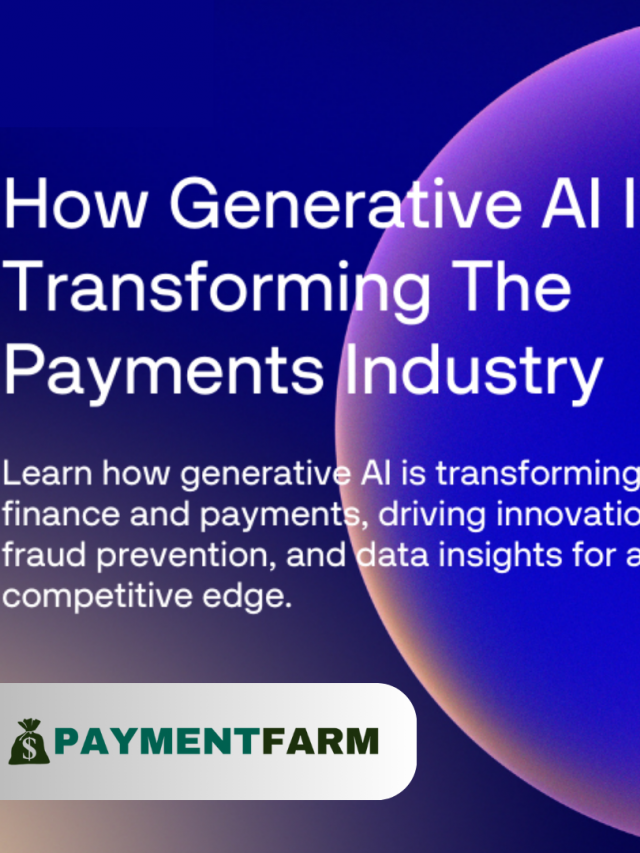 How Generative AI Is Changing the Payments Industry - PaymentFarm